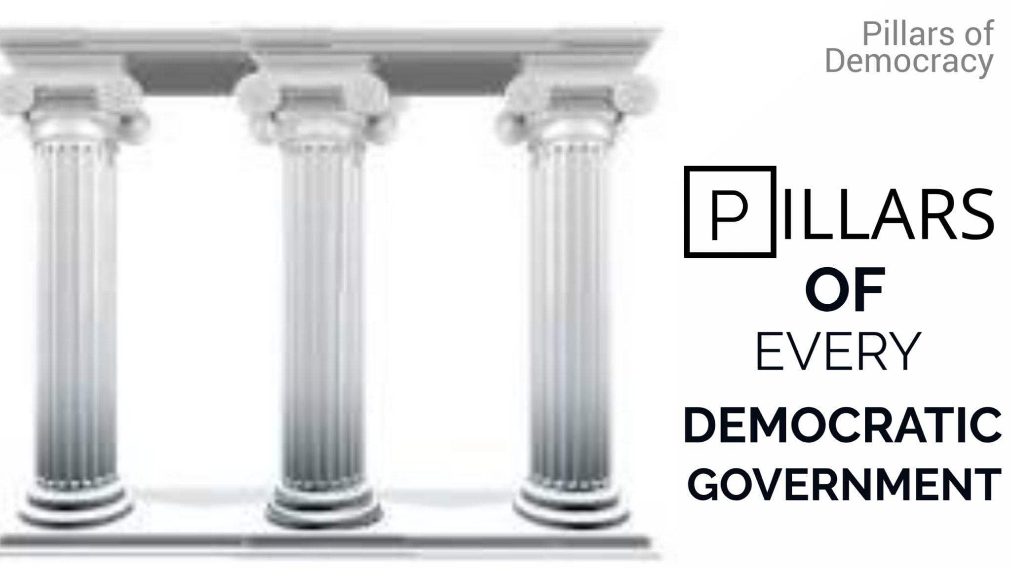 Pillars Of Democracy 9 Essential Pillars Of A Democratic Government Pillars Of Democracy 9 Essential Pillars Of A Democratic Government
